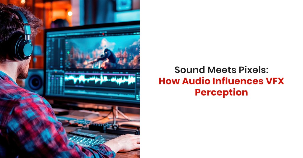 Sound Meets Pixels: How Audio Shapes VFX Perception